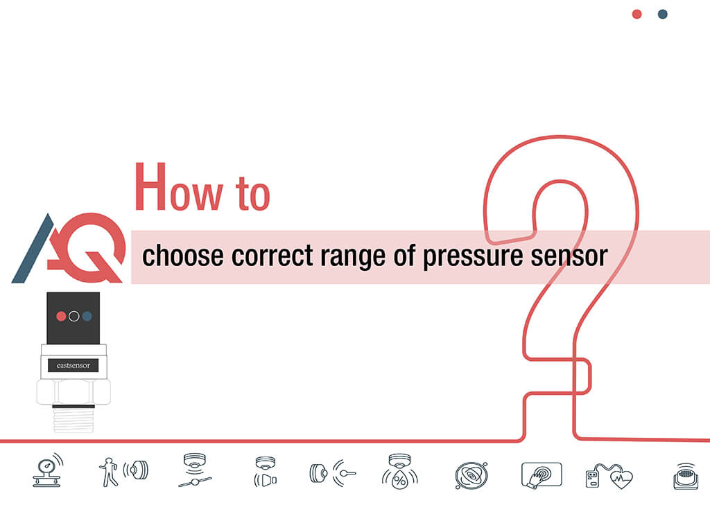 Pressure Range: How to choose it for pressure sensor